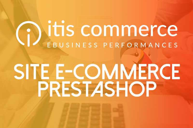 Vendre vos Produits en ligne grâce à un Site E-Commerce PrestaShop